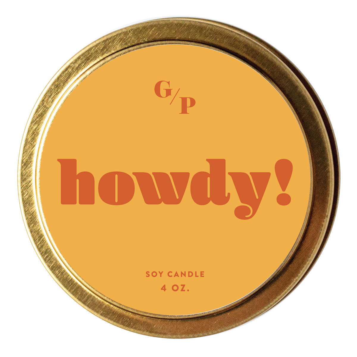Howdy! 4 oz. Just Because Candle Tin – GP Candle Co.