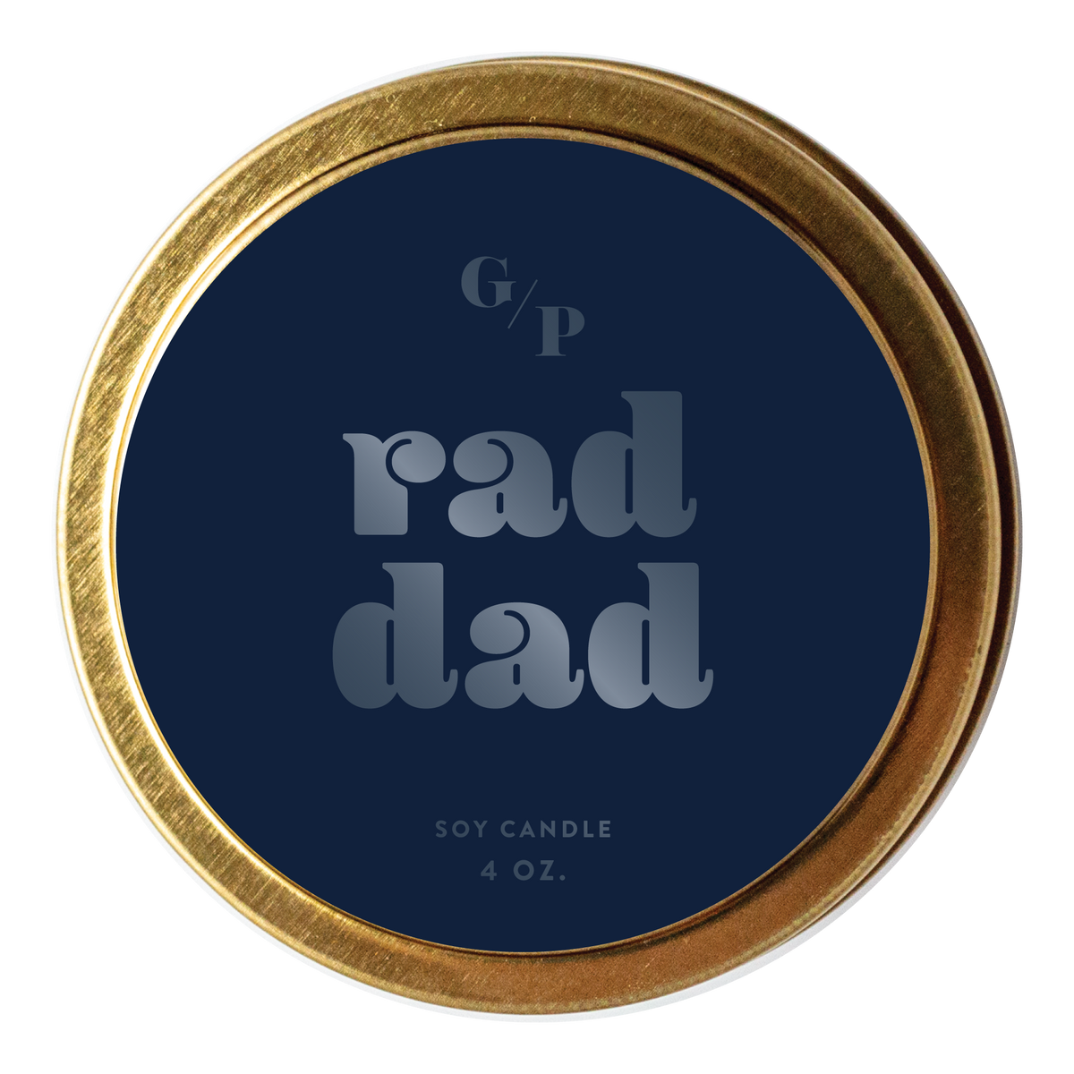Rad Dad 4 oz. Just Because Candle Tin – GP Candle Co.